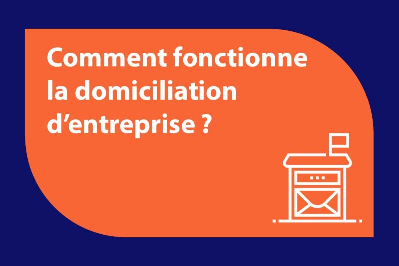 Comment fonctionne la domiciliation d'entreprise ? - AnalogicTech