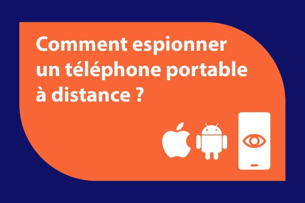 Comment espionner un téléphone portable à distance ? - AnalogicTech